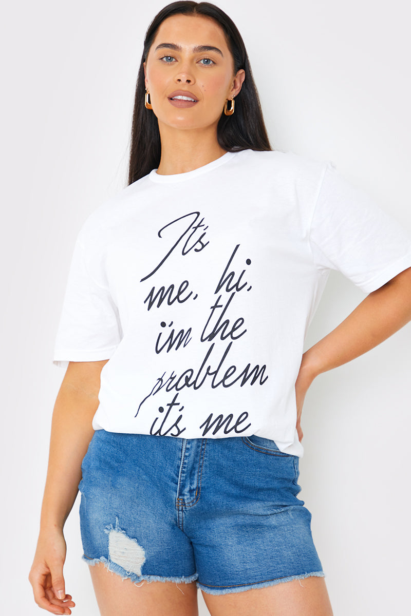 I'm the problem' Slogan T-Shirt – InTheStyle